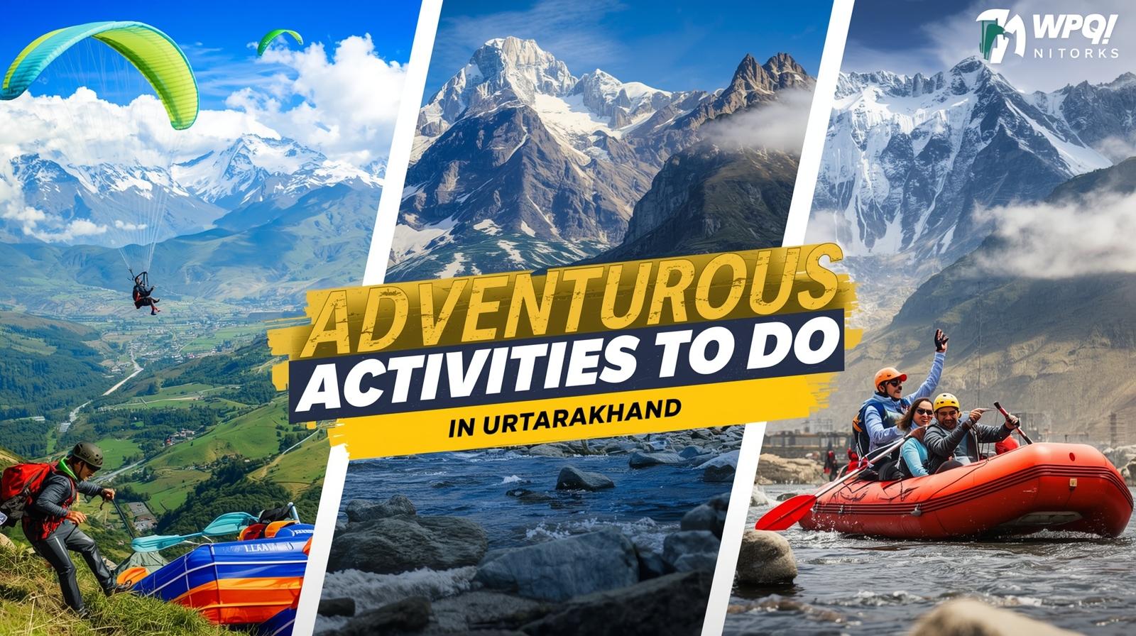 top 10 adventurous activities to do in uttarakhand